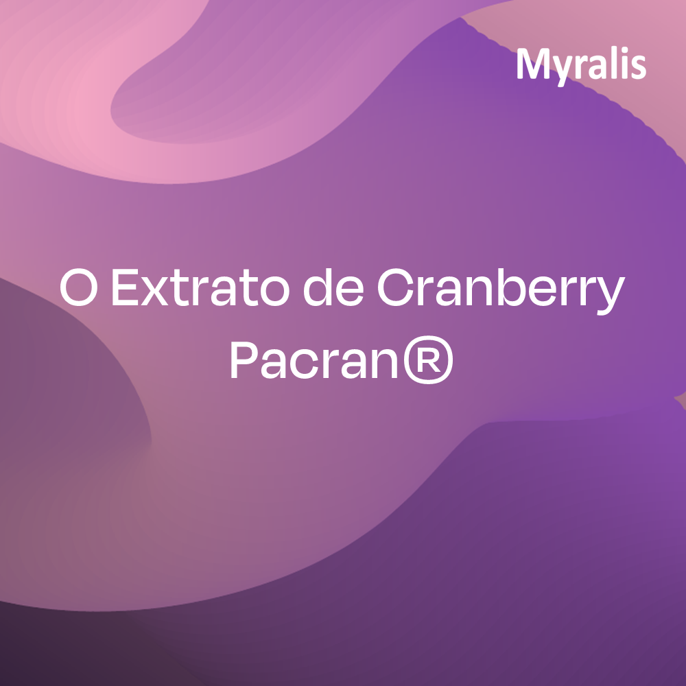 Educa+ Myralis - O Extrato de Cranberry Pacran®